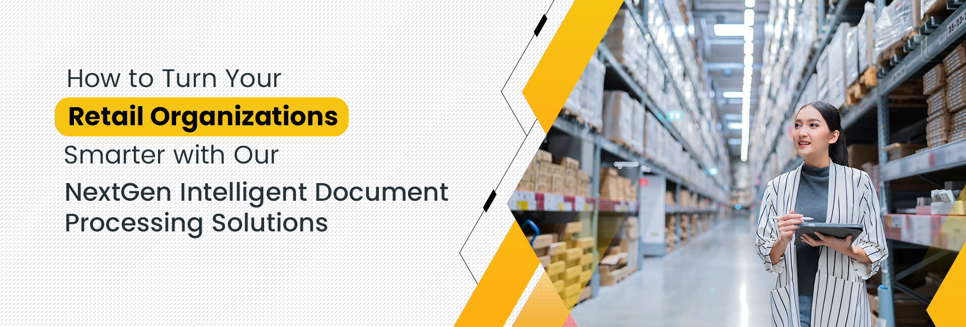 How to Turn Your Retail Organizations Smarter with Our NextGen Intelligent Document Processing ...